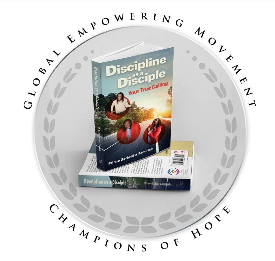 Discipline as a Disciple - PRINCE GODWILL D. FOMUSOH FOUNDATION